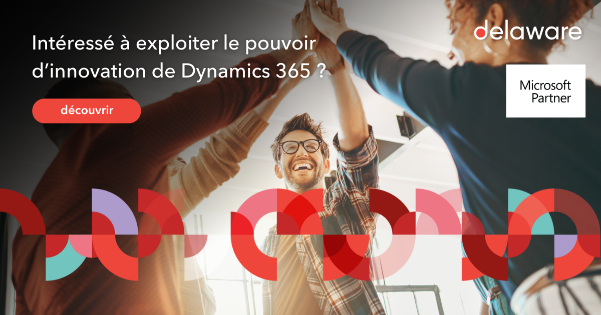 Maximiser l’innovation avec Dynamics 365 - delaware France