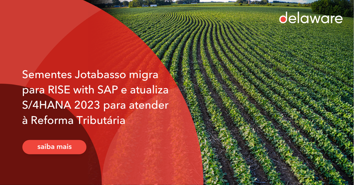 Sementes Jotabasso migra para RISE with SAP e atualiza S/4HANA 2023 ...