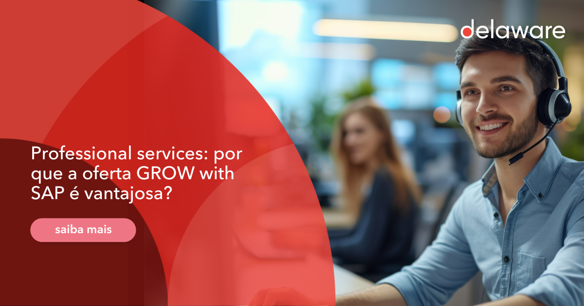 Vantagens da oferta GROW with SAP para Professional Services - delaware Brazil