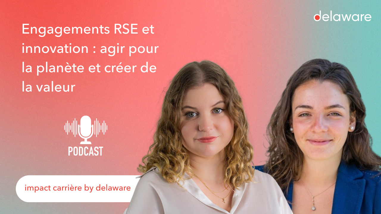 Podcast carrière : Engagements RSE et innovation - delaware France