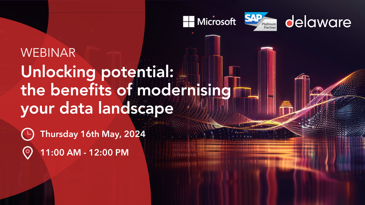 The benefits of a modern data landscape - delaware UK & Ireland
