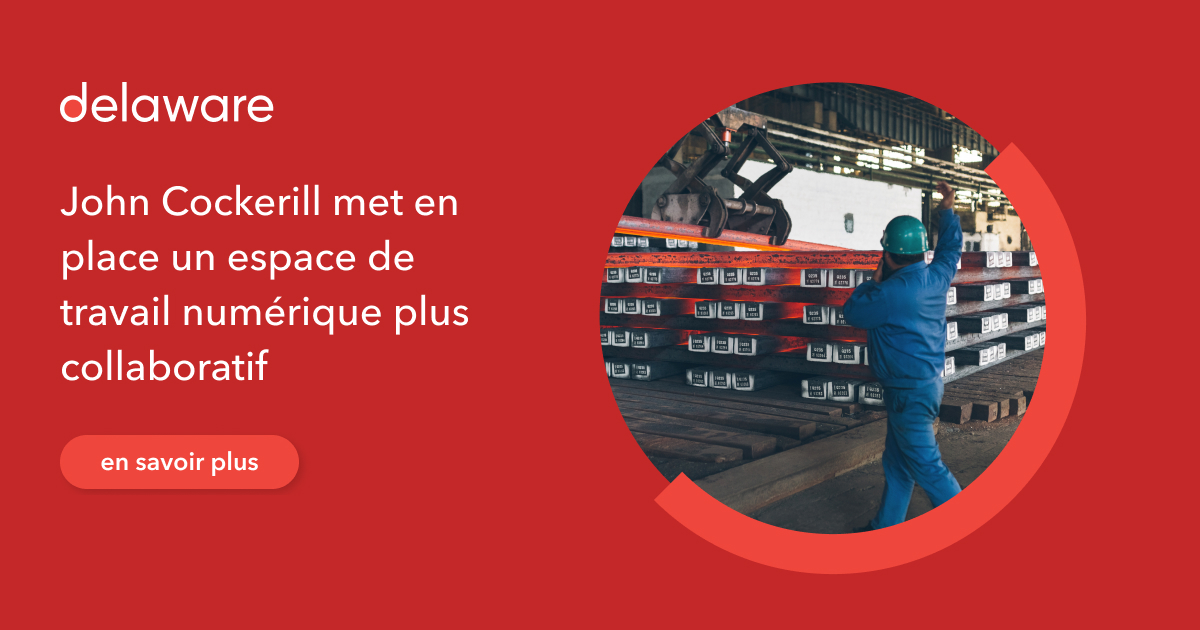 John Cockerill construit un Digital Workplace avec delaware - delaware ...