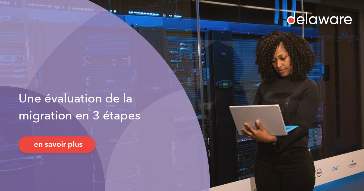 La migration des centres de données - delaware France