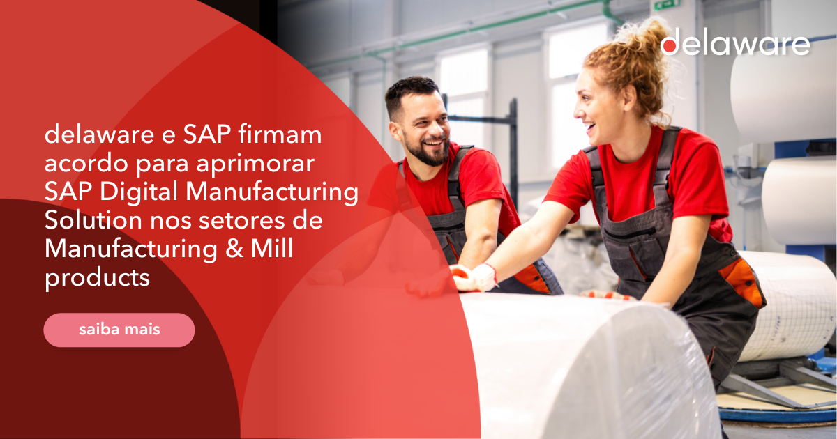 Delaware e SAP firmam acordo para aprimorar solução SAP Digital ...
