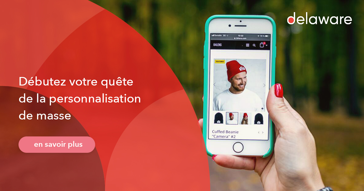 Qu’est ce que la personnalisation de masse - delaware France
