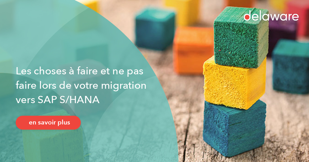 To do lors de votre migration vers SAP S/HANA - delaware France